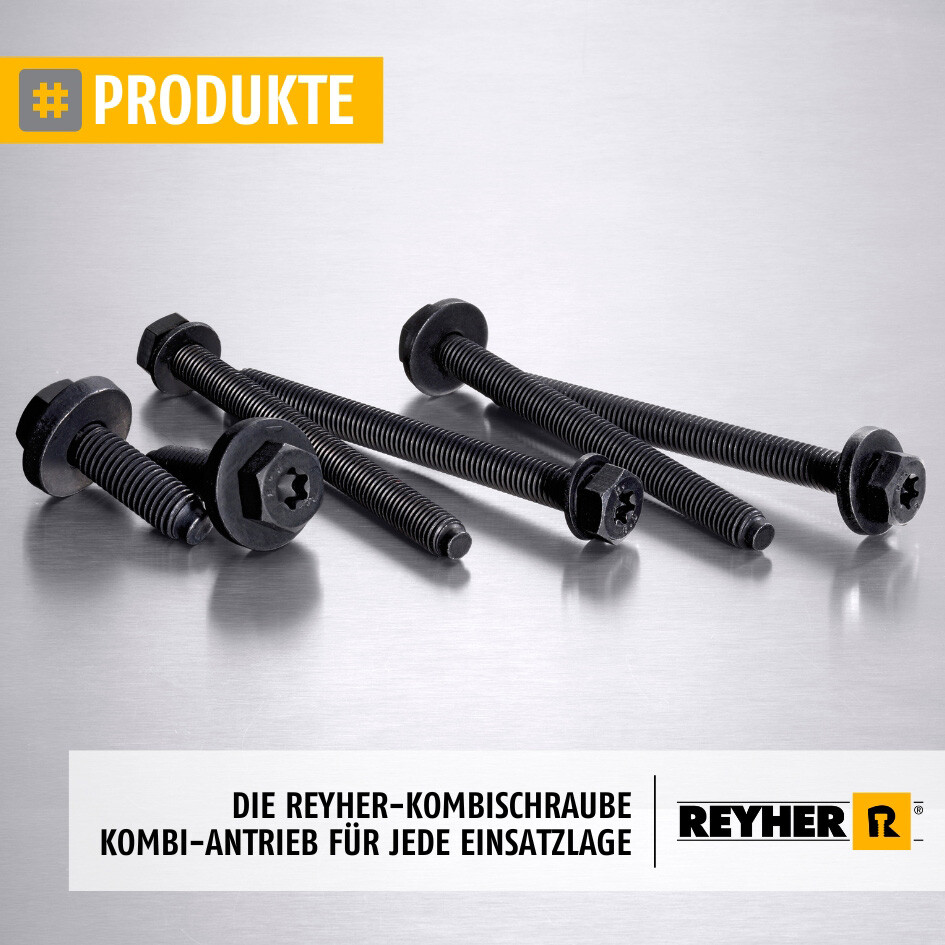 Die REYHER-Kombischraube: Kombi-Antrieb für jede Einsatzlage - REYHER ...