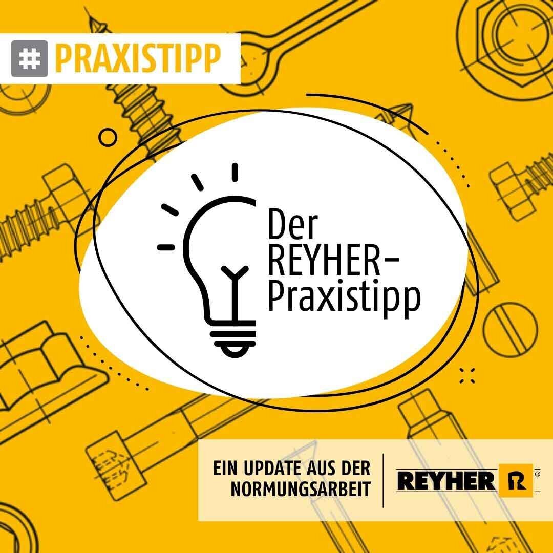 REYHER-Praxistipp: Ein Update aus der Normungsarbeit - REYHER ...